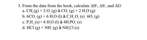Solved From The Data From The Book Calculate H S And Chegg