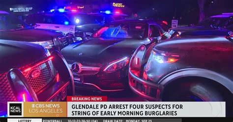 Glendale Police Arrest Four Suspects For A String Of Burglaries Cbs