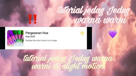 Tutorial Jedag Jedug Warna Warni Di Alight Motion 💅💜 Youtube