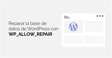 Reparar La Base De Datos De Wordpress Con Wpallowrepair Vertegrande ® Marketing And Diseño