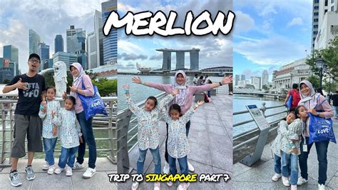 Trip To Singapore Part 7 Merlion Youtube