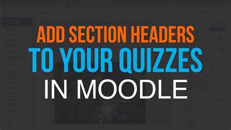 add new pages and section headers to a moodle quiz youtube