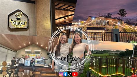Khaku Café Day And Night View Elahdventure Youtube