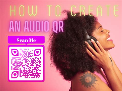How To Create An Audio Qr Code Learn To Make One Today
