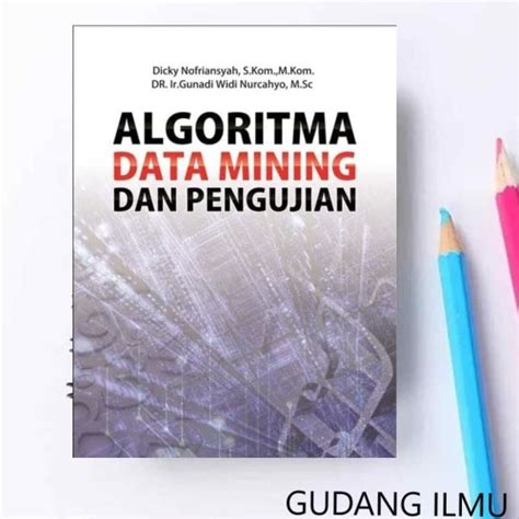 Jual Buku Algoritma Data Mining Dan Pengujian Kab Sleman Gudangnya