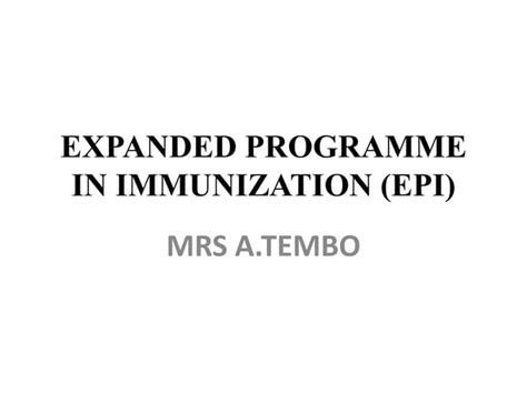 Expanded Programme In Immunization Epi Pptx