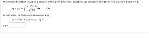 Solved The Indicated Function Yix Is A Solution Of The