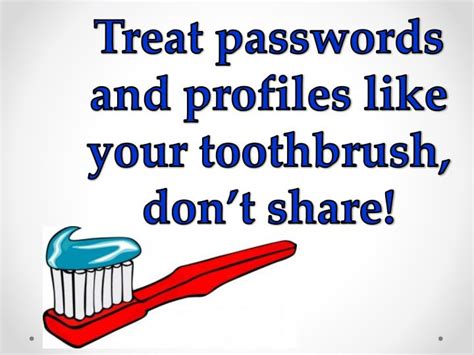 Ppt Treat Passwords And Profiles Like Your Toothbrush Dont Share