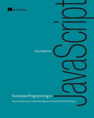 Functional Programming In JavaScript EBook By Luis Atencio Official Publisher Page Simon
