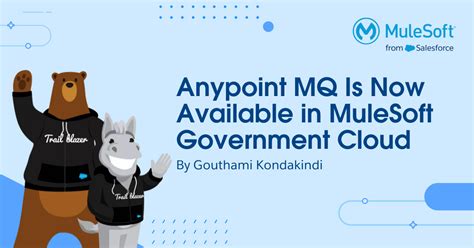 Anypoint Mq Is Now Available In Mulesoft Government Cloud Salesforce