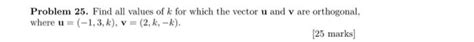 Solved Problem Find All Values Of K For Which The Vector Chegg
