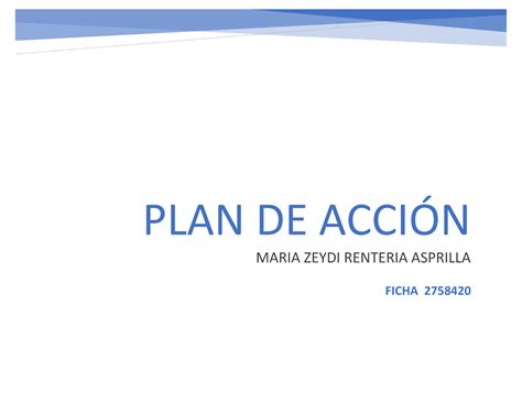 PLAN DE Accion PLAN DE ACCIN MARIA ZEYDI RENTERIA ASPRILLA FICHA