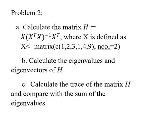 Solved Problem 2 A Calculate The Matrix H Xxtx−1xt