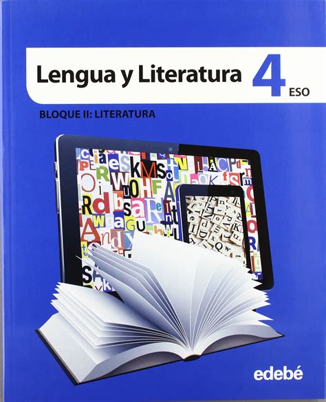 4º Eso Lengua Y Literatura Bloque I Bloque Ii 9788423699605 Edebe 2012