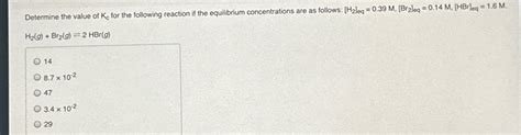Solved Determine The Value Of Kc For The Following Reaction Chegg