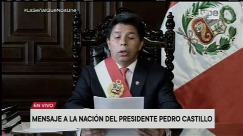 En Cadena Nacional Pedro Castillo Anuncia El Cierre Temporal Del