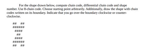 Solved For The Shape Drawn Below Compute Chain Code