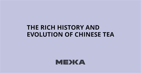 The Rich History And Evolution Of Chinese Tea Ukraine News Mezha