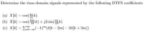 Solved Determine The Time Domain Signals Represented By The Chegg Com