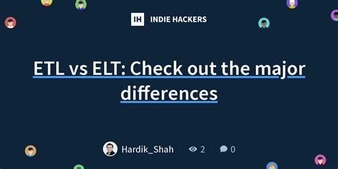 Etl Vs Elt Check Out The Major Differences Indie Hackers
