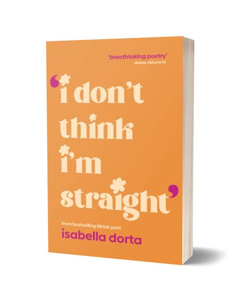 I Dont Think Im Straight By Isabelle Dorta The Poetry Book Society