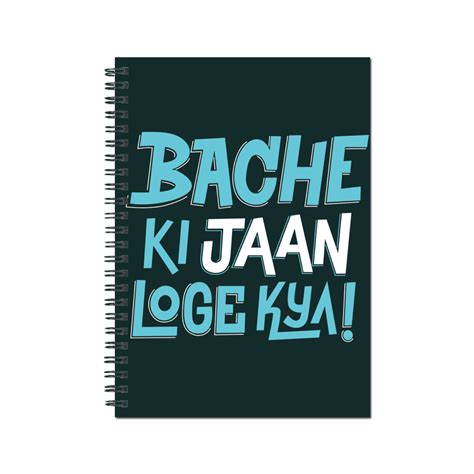 Bache Ki Jaan Loge Kya Notebook Custom Freaks
