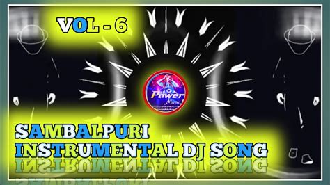 Sambalpuri Instrumental Dj Song Vol 6 🥰full Bass Dj Song🥰 Humming