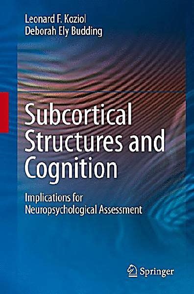 Subcortical Structures And Cognition Deborah E Budding Andrew Suth Leonard F Koziol