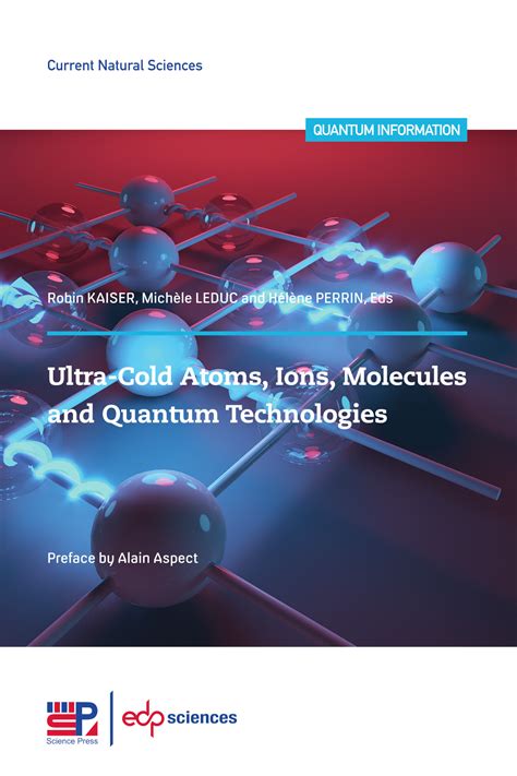 Ultra Cold Atoms Ions Molecules And Quantum Technologies Hélène