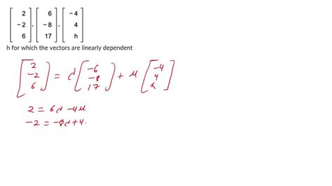 SOLVED The Value S Of H Which Makes The Vectors Linearly Dependent Is