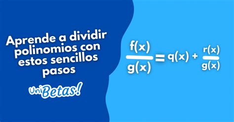 División de polinomios Aprende a dividir polinomios con ejercicios