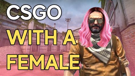Csgo With A Female Youtube