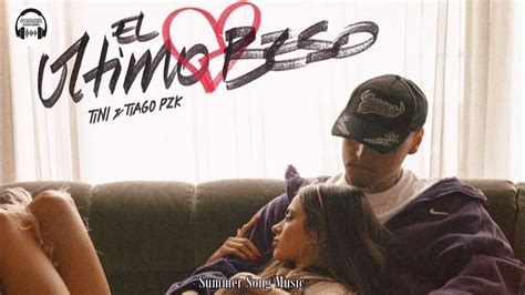 El Último Beso Tini Tiago Pzk Letralyric Video Oficial Youtube Music