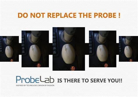 Do Not Replace The Probe