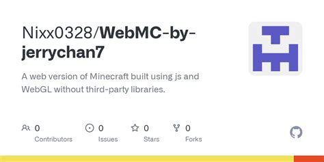 Github Nixx Webmc By Jerrychan A Web Version Of Minecraft Built Using Js And Webgl