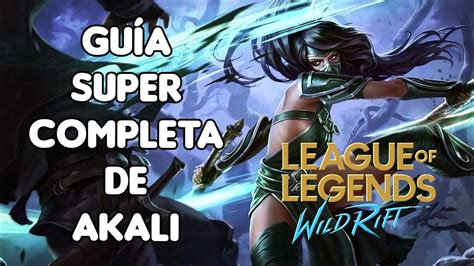 Guía Super Completa De Akali Runas Ítems Equipo Ninja Wild