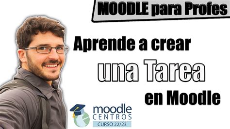 C Mo Crear Una Tarea En Moodle Centros Tutorial Para Principiantes
