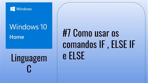 7 Como Usar Os Comandos If Else If E Else Youtube