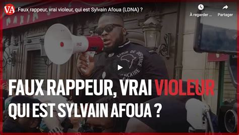 Faux Rappeur Vrai Violeur Qui Est Sylvain Afoua Le Leader Haineux De La Ldna Nouvelles De