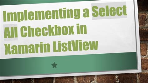 Implementing A Select All Checkbox In Xamarin Listview Youtube
