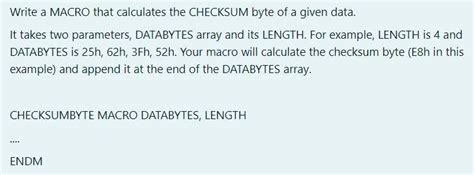 Solved Write A MACRO That Calculates The CHECKSUM Byte Of A Chegg