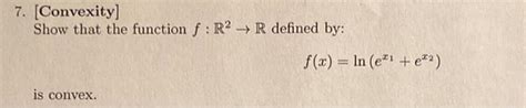 Solved 7 Convexity Show That The Function Fr2→r Defined