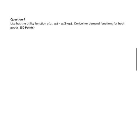 Solved Question 4 Lisa Has The Utility Function U91 92