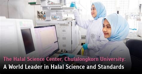 The Halal Science Center Chulalongkorn University A World Leader In