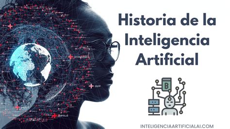 Historia De La Inteligencia Artificial