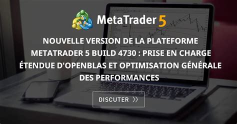 Nouvelle Version De La Plateforme Metatrader 5 Build 4730 Prise En Charge étendue Dopenblas
