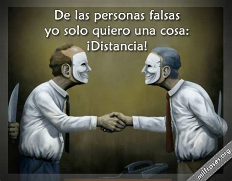 De Las Personas Falsas Yo Solo Quiero Una Cosa Distancia Milfrases Org