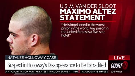 Joran Van Der Sloot To Be Extradited Soon Court Tv Video