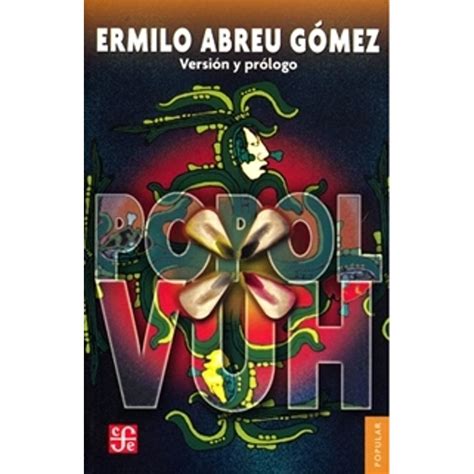 Popol Vuh Antiguas Leyendas Del Quiche Ermilo Abreu Gomez
