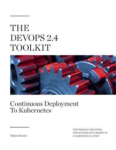 The Devops 24 Toolkit Continuous Deployment To Kubernetes Continuously Deploying Applications